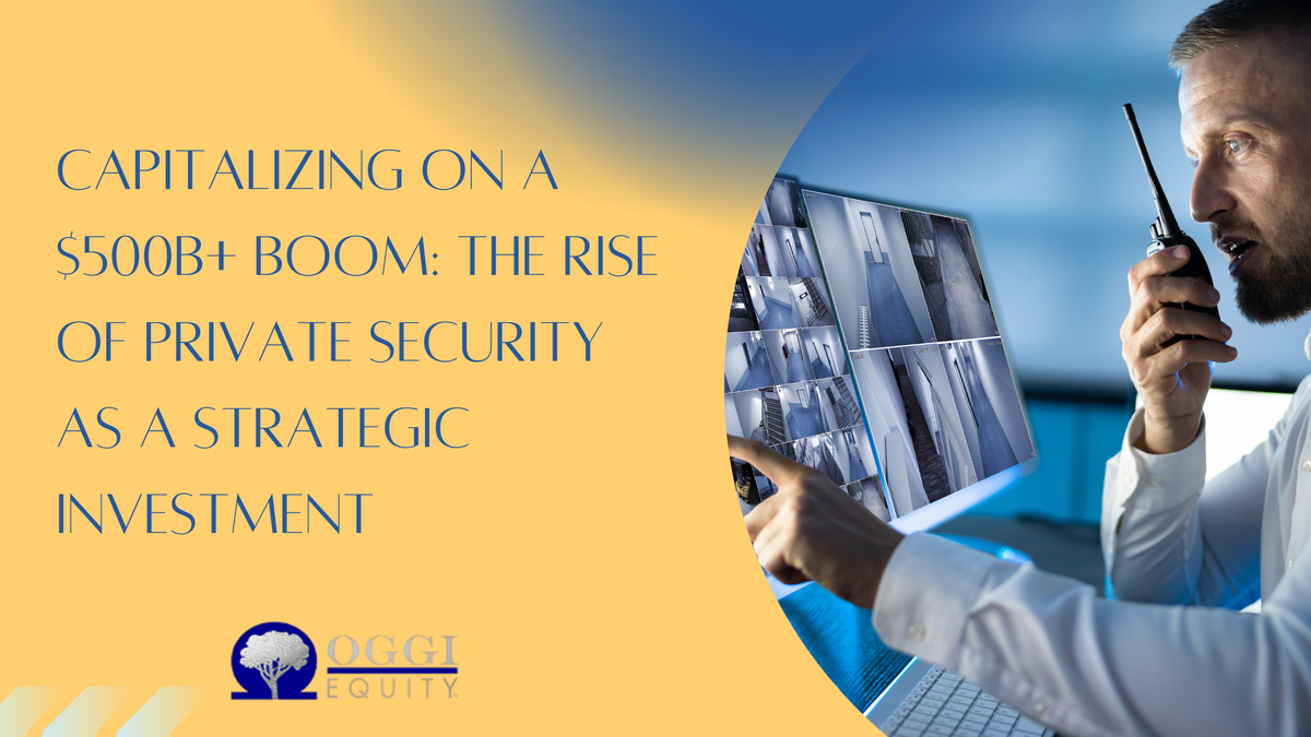 Capitalizing on a $500B+ Boom: The Rise of Private Security as a ...